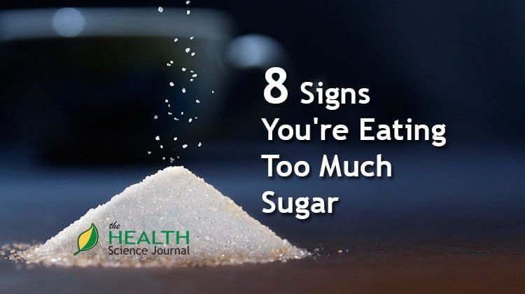 8 Signs You're Eating Too Much Sugar - The Health Science Journal