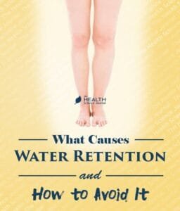 What Causes Water Retention and How to Avoid It - The Health Science ...