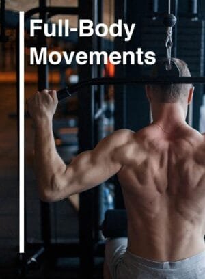 How to Maximize Your Strength Workout with Full-Body Movements - The ...